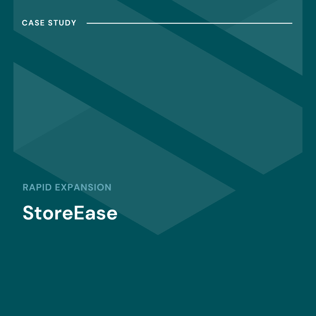 How StoreEase Streamlined Facility Transitions and Scaled Operations ...